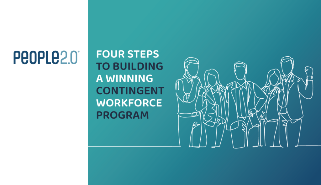 4 Steps to Building a Winning Contingent Workforce Program - People2.0 ...